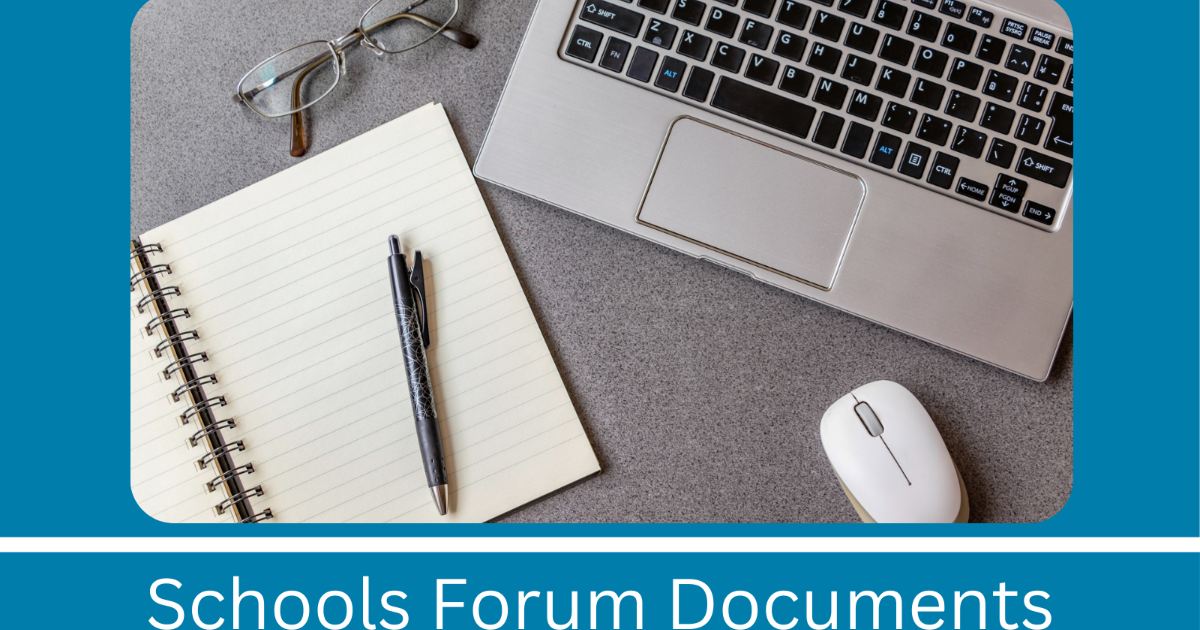 Schools Forum Documents - Leading Education Together